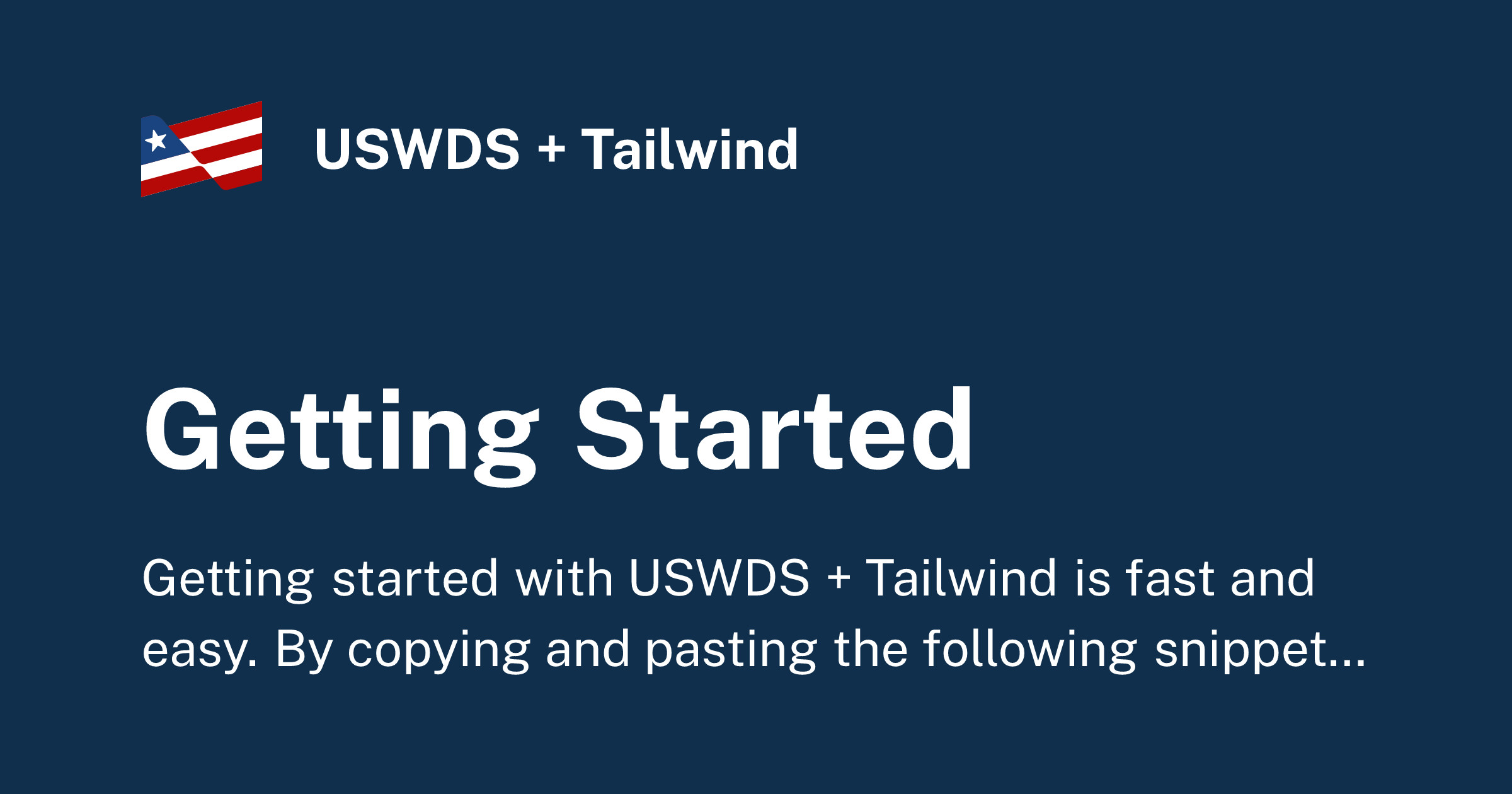 Getting Started - USWDS + Tailwind Getting Started - USWDS + Tailwind